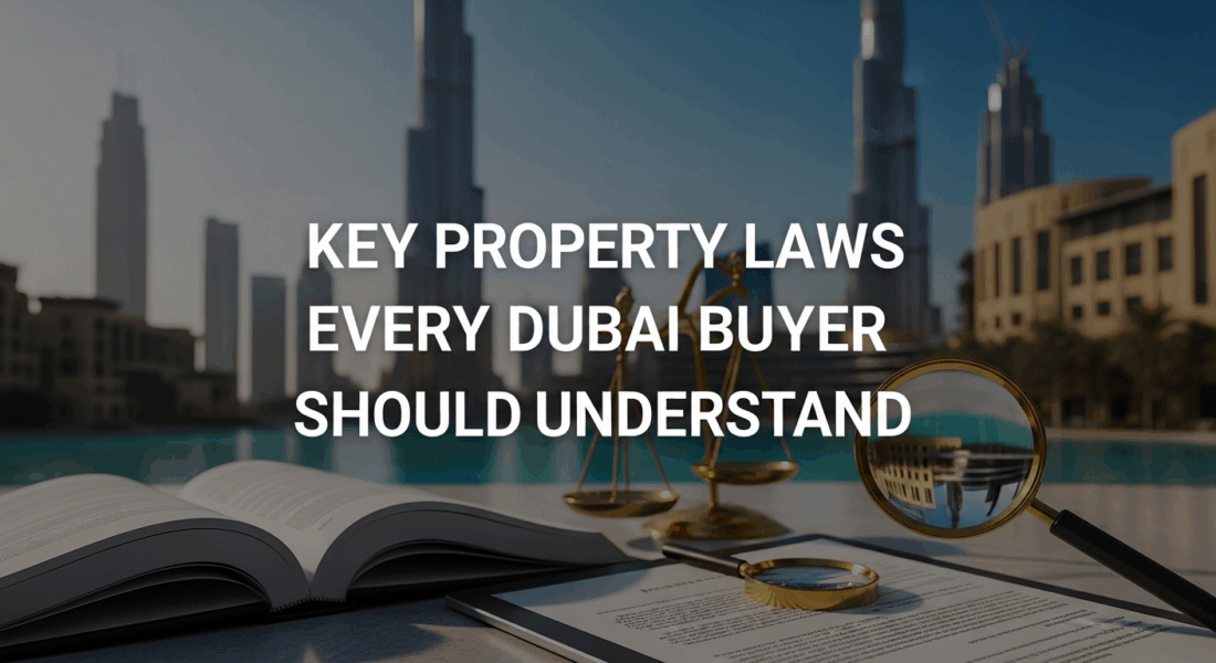 Property Laws in Dubai: What Buyers and Investors Should Know